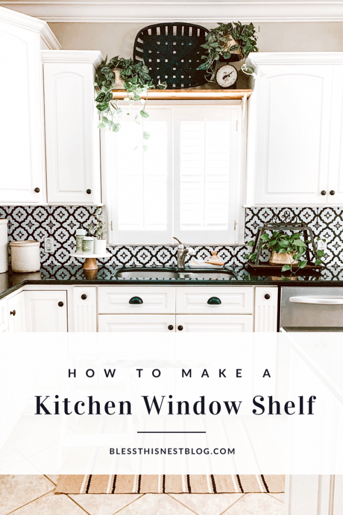 How To Make A Kitchen Window Shelf | Bless This Nest
